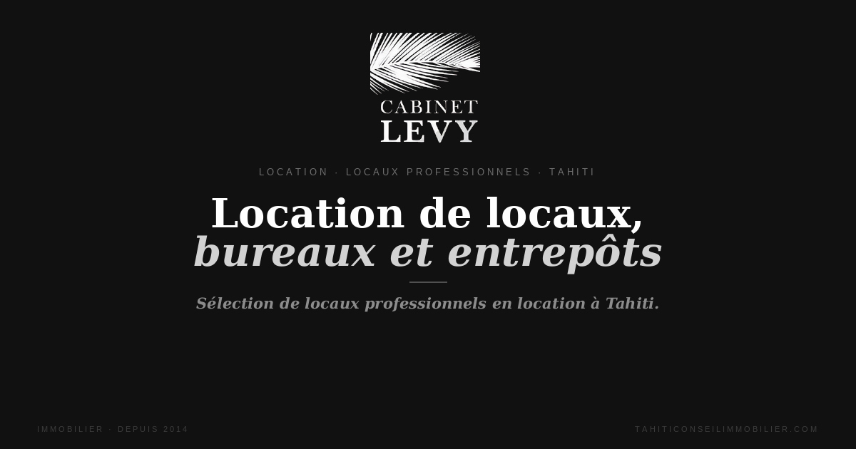 Location de locaux, bureaux et entrepôts à Tahiti — Cabinet LEVY ...